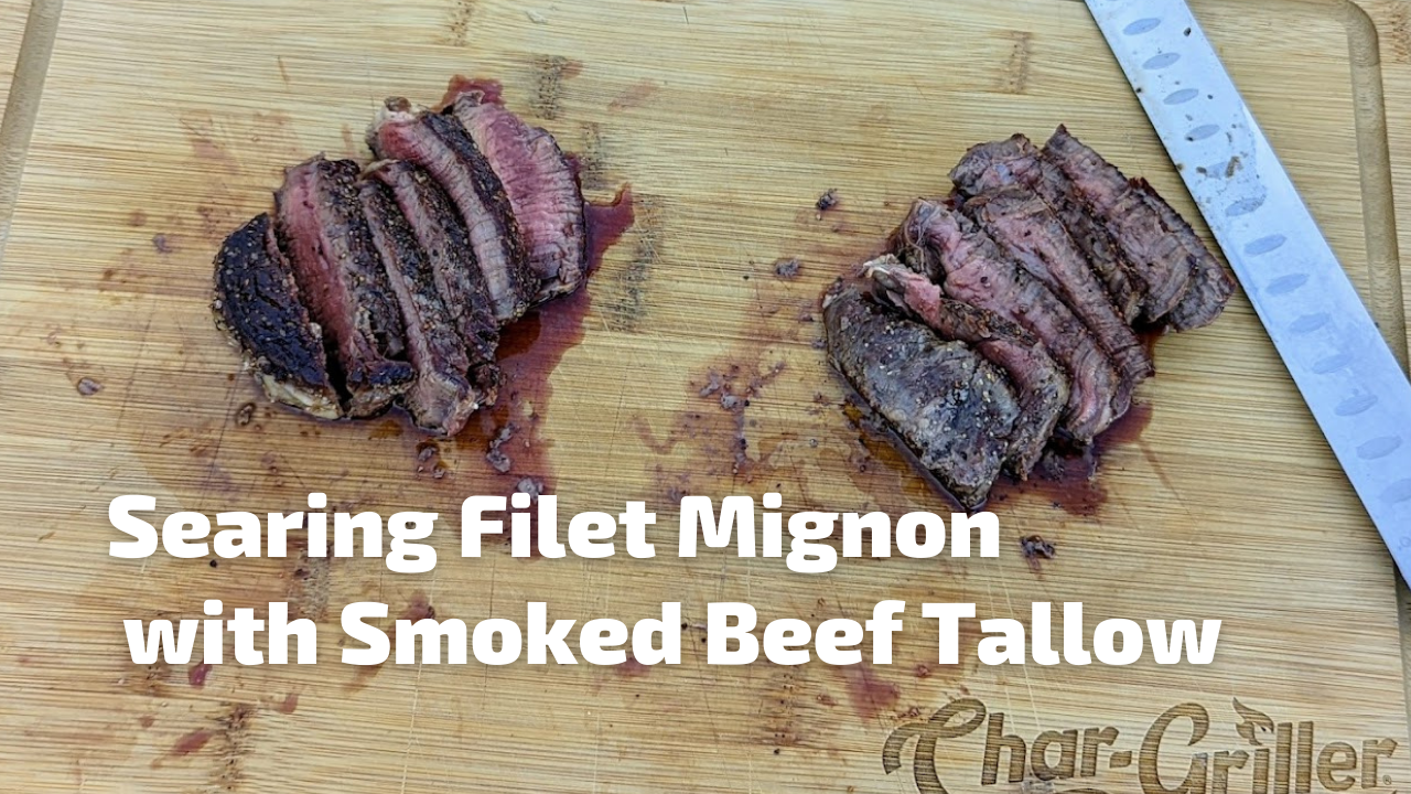 Searing Filet Mignon with Smoked Beef Tallow - Rob's Backyard BBQ