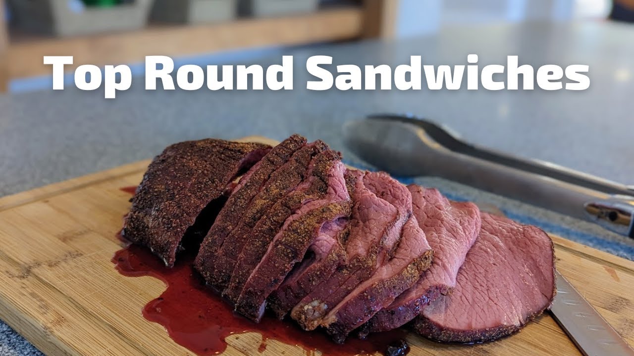 Top Round Roast Sandwiches - Rob's Backyard BBQ